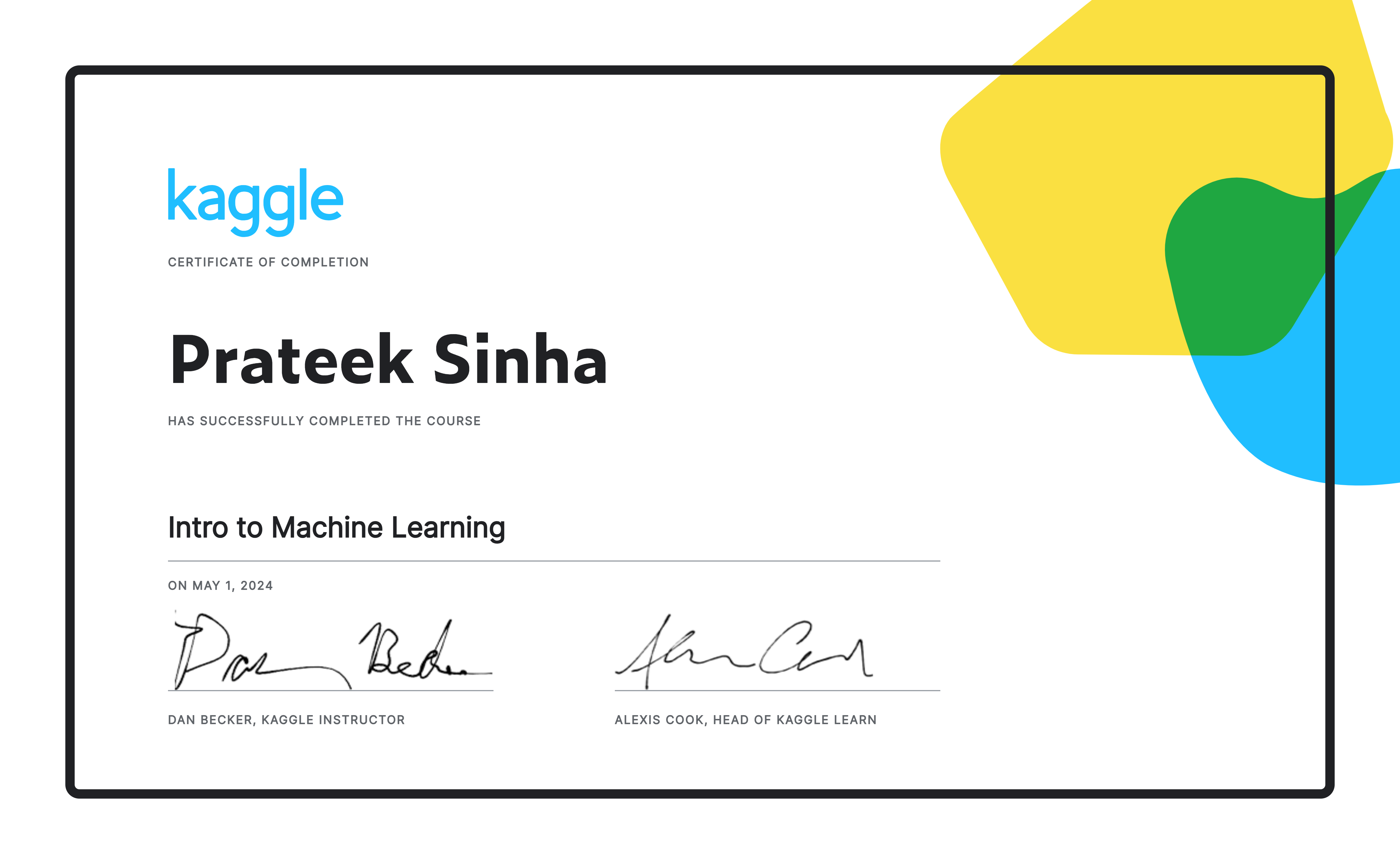 Prateek Sinha completed the Intro to Machine Learning course on Kaggle! Prateek Sinha completed the Intro to Machine Learning course on Kaggle!