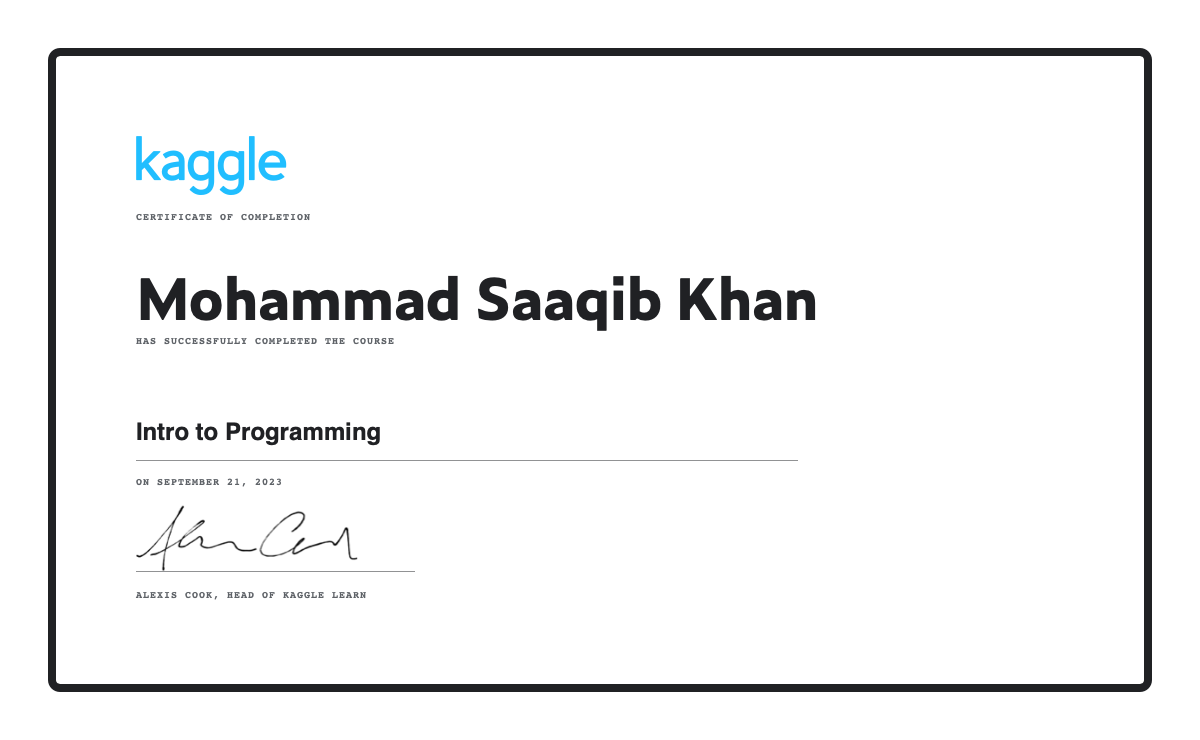 Mohammad Saaqib Khan completed the Intro to Programming course on Kaggle!
