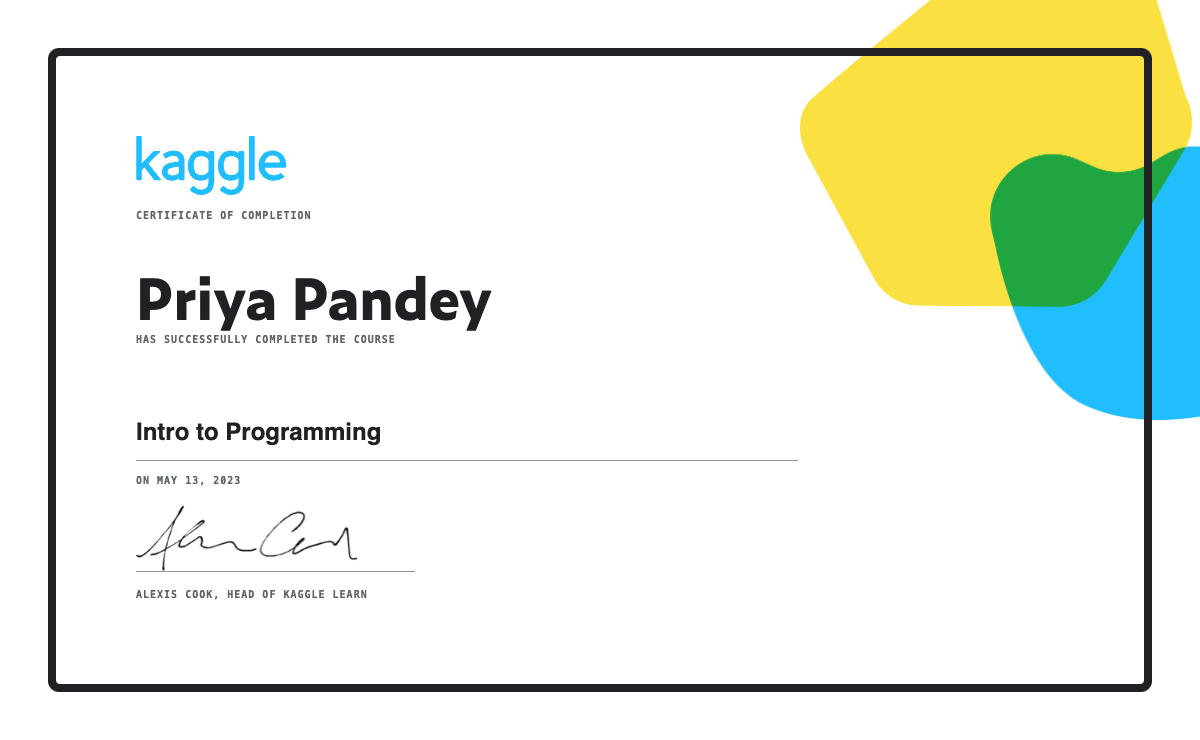 Priya Pandey completed the Intro to Programming course on Kaggle!