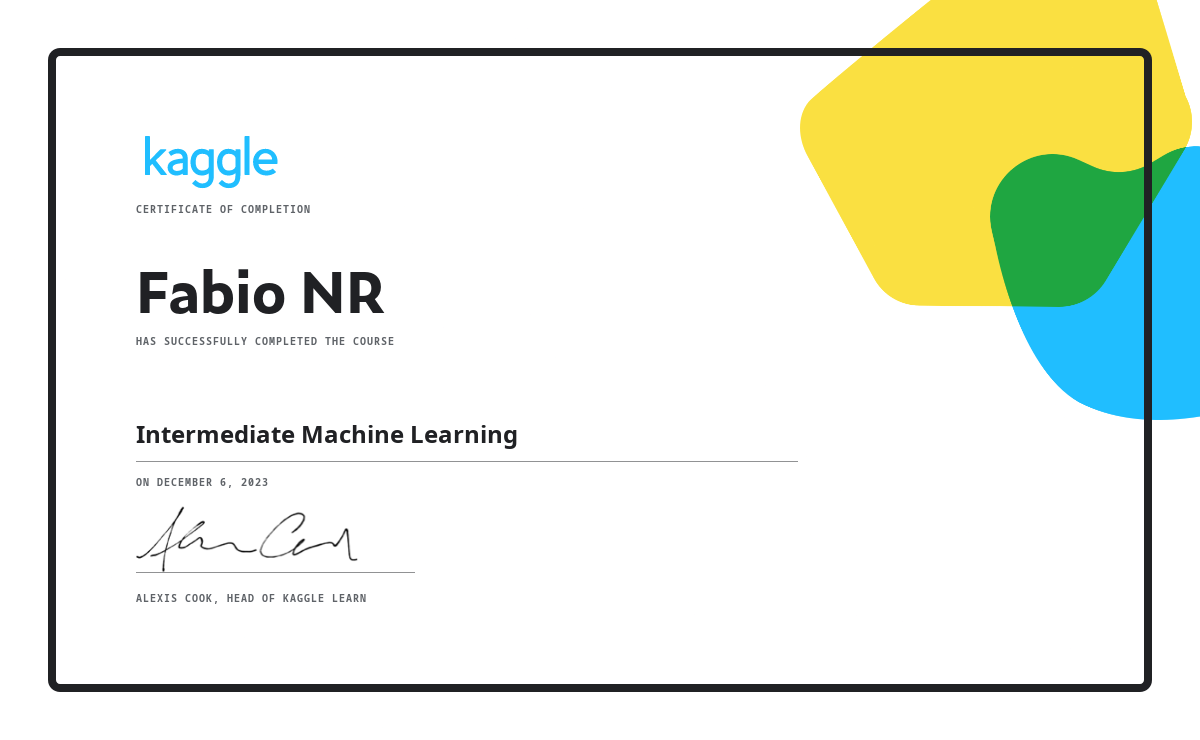 Fabio NR completed the Intermediate Machine Learning course on Kaggle! Fabio NR completed the Intermediate Machine Learning course on Kaggle!