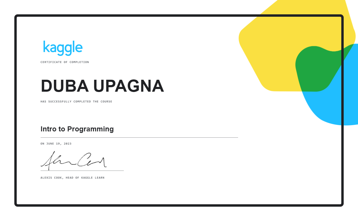 DUBA UPAGNA completed the Intro to Programming course on Kaggle!