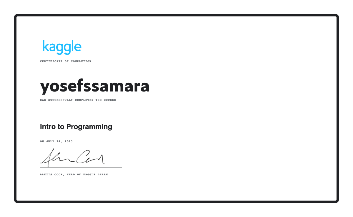 Yosef Samara completed the Intro to Programming course on Kaggle! Yosef Samara completed the Intro to Programming course on Kaggle!