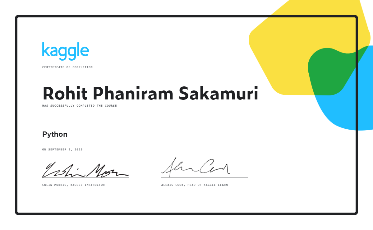 Rohit Phaniram Sakamuri completed the Python course on Kaggle! Rohit Phaniram Sakamuri completed the Python course on Kaggle!