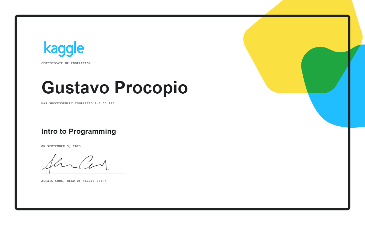 Gustavo Procopio completed the Intro to Programming course on Kaggle!