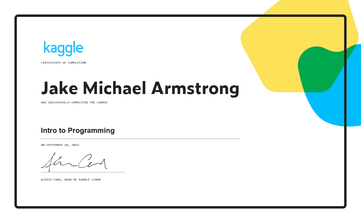 Jake Michael Armstrong completed the Intro to Programming course on Kaggle!