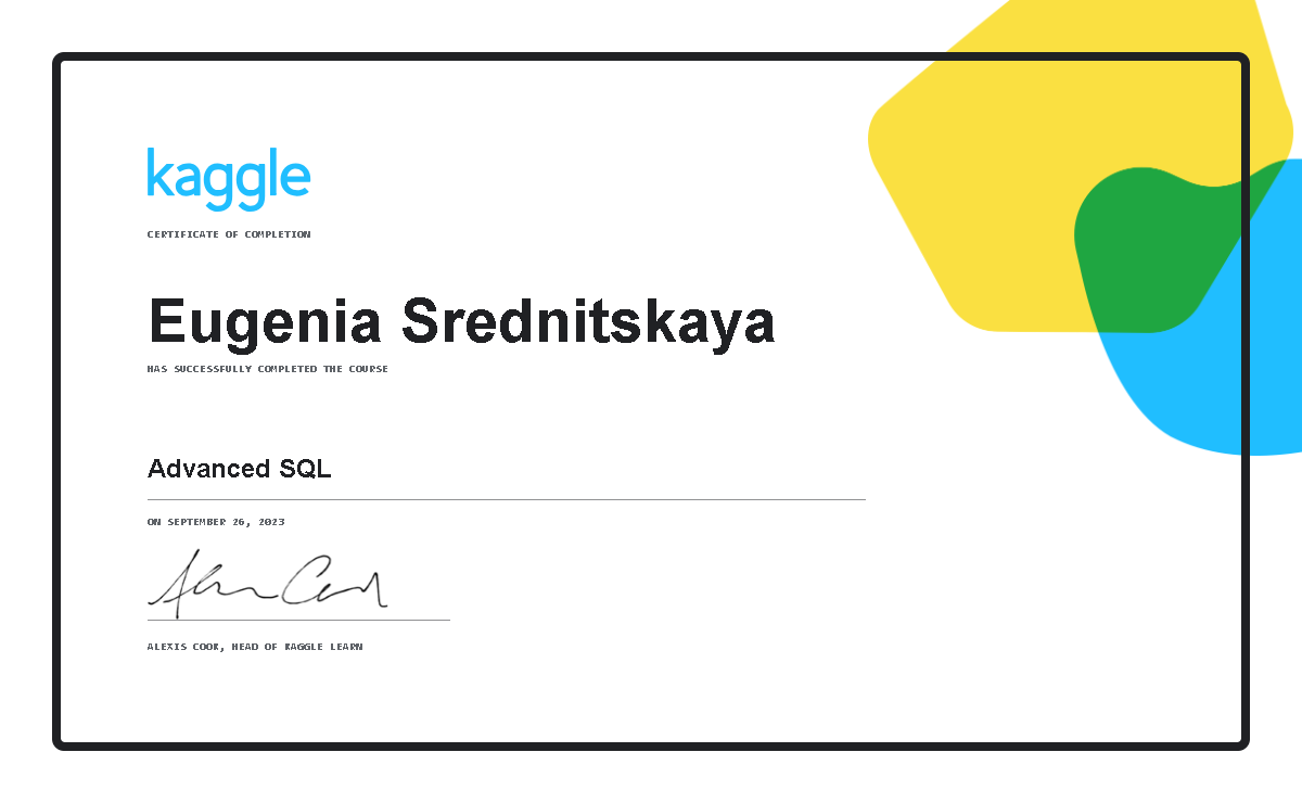 Eugenia Srednitskaya completed the Advanced SQL course on Kaggle!