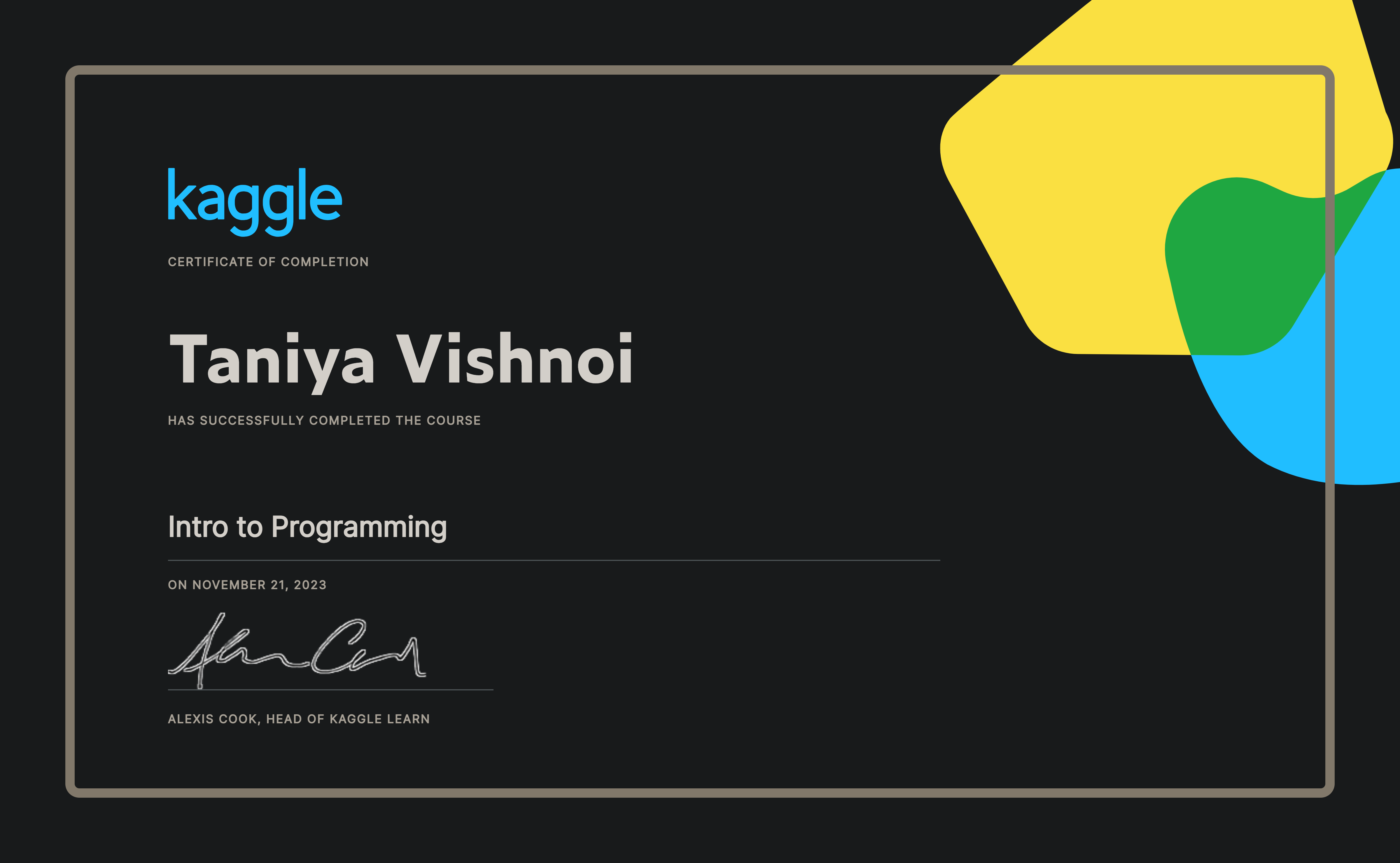 Taniya Vishnoi completed the Intro to Programming course on Kaggle!