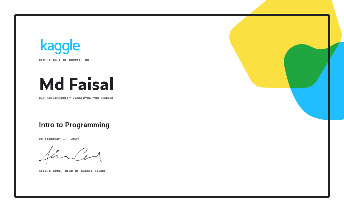 Md Faisal completed the Intro to Programming course on Kaggle!