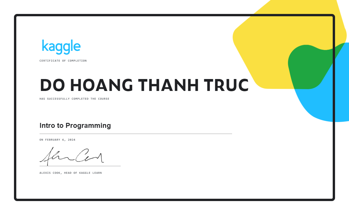 DO HOANG THANH TRUC completed the Intro to Programming course on Kaggle!