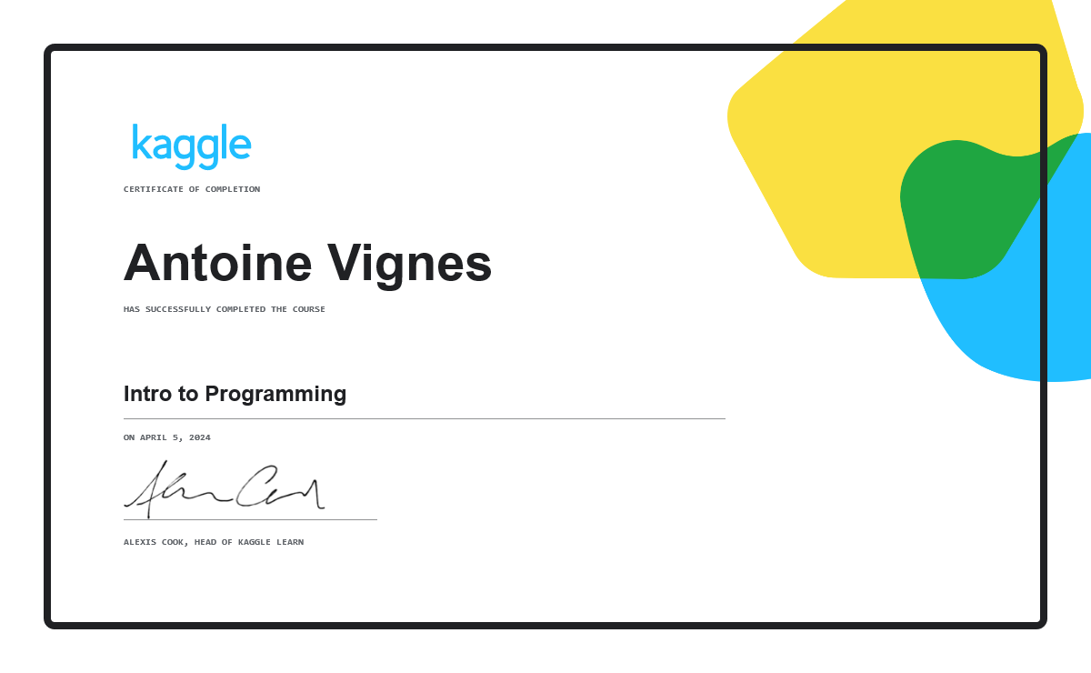 Antoine Vignes completed the Intro to Programming course on Kaggle!