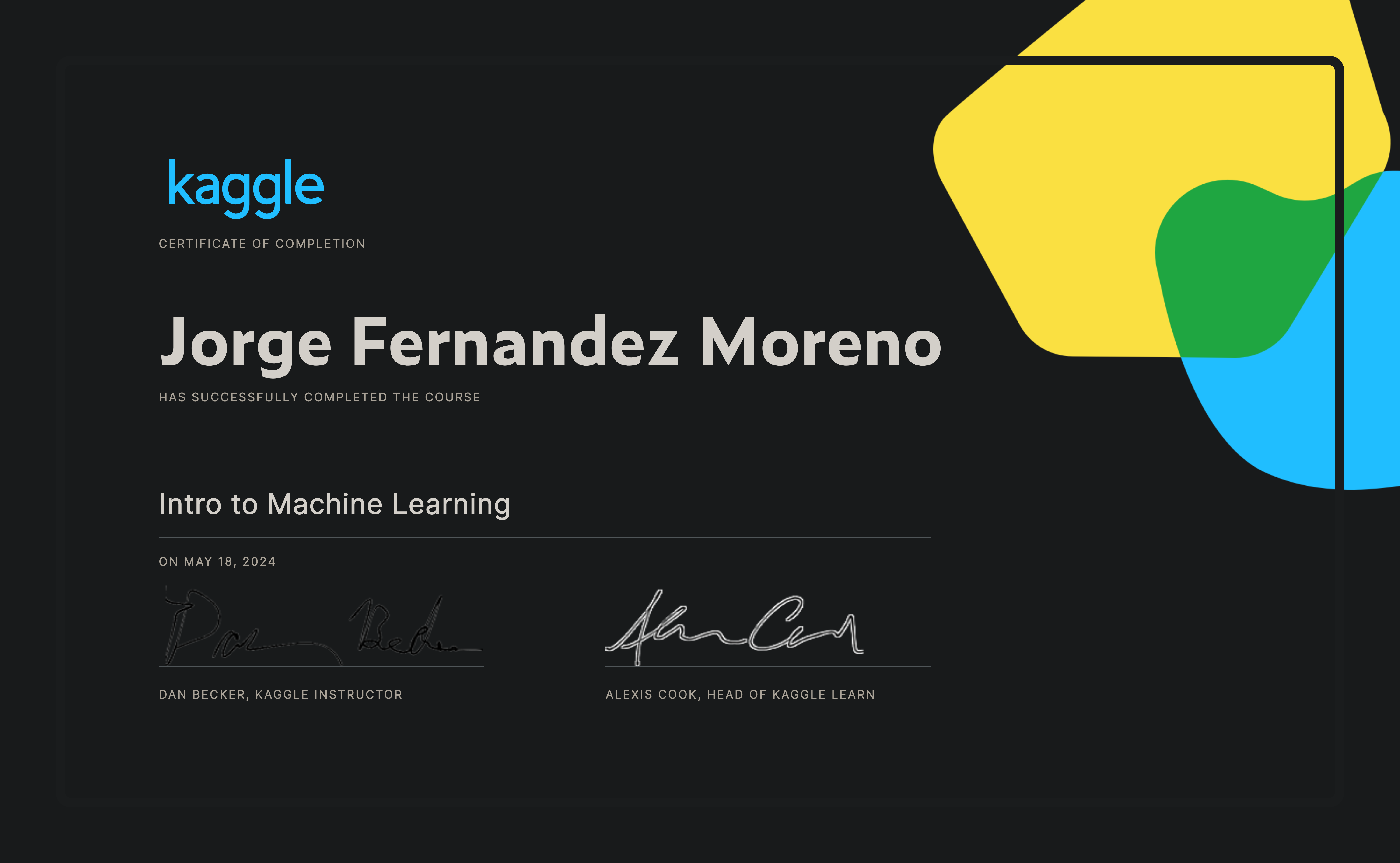 Jorge Fernandez Moreno completed the Intro to Machine Learning course on Kaggle!