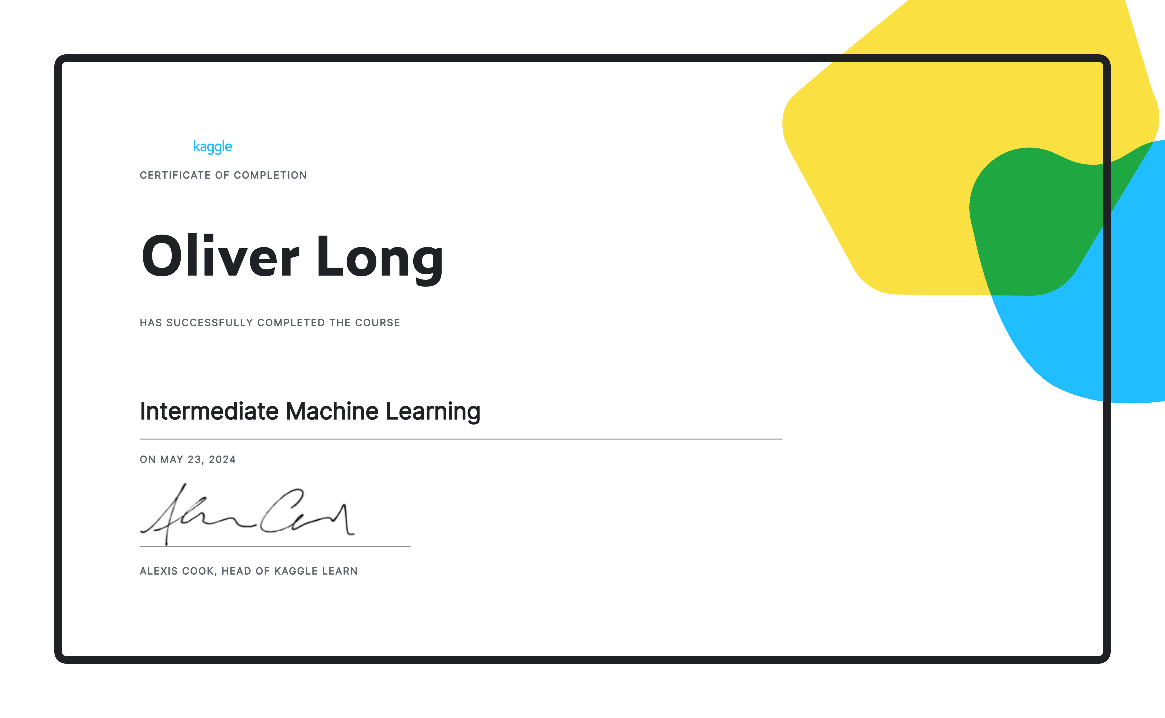 Oliver Long completed the Intermediate Machine Learning course on Kaggle! Oliver Long completed the Intermediate Machine Learning course on Kaggle!