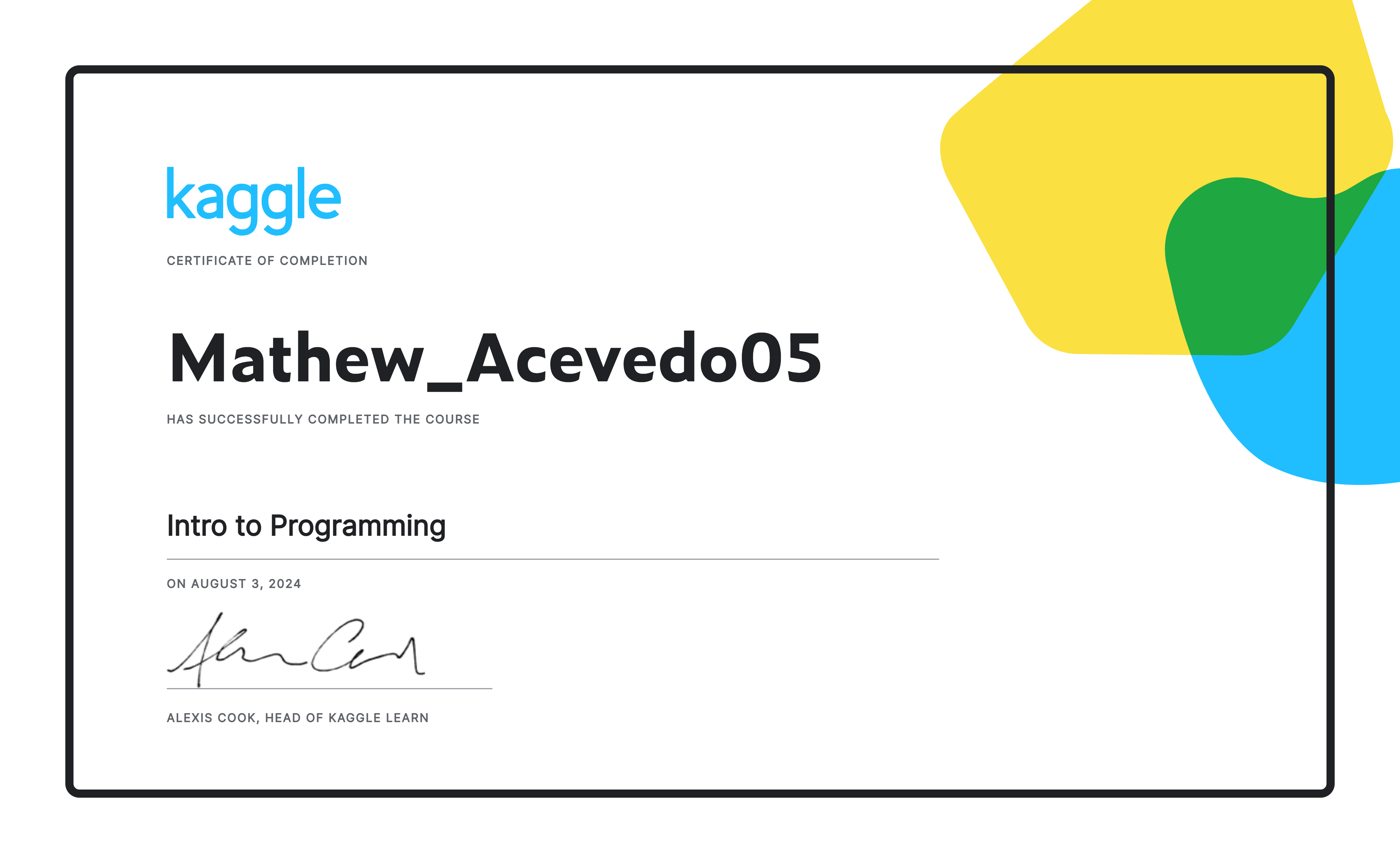 Mathew_Acevedo05 completed the Intro to Programming course on Kaggle!