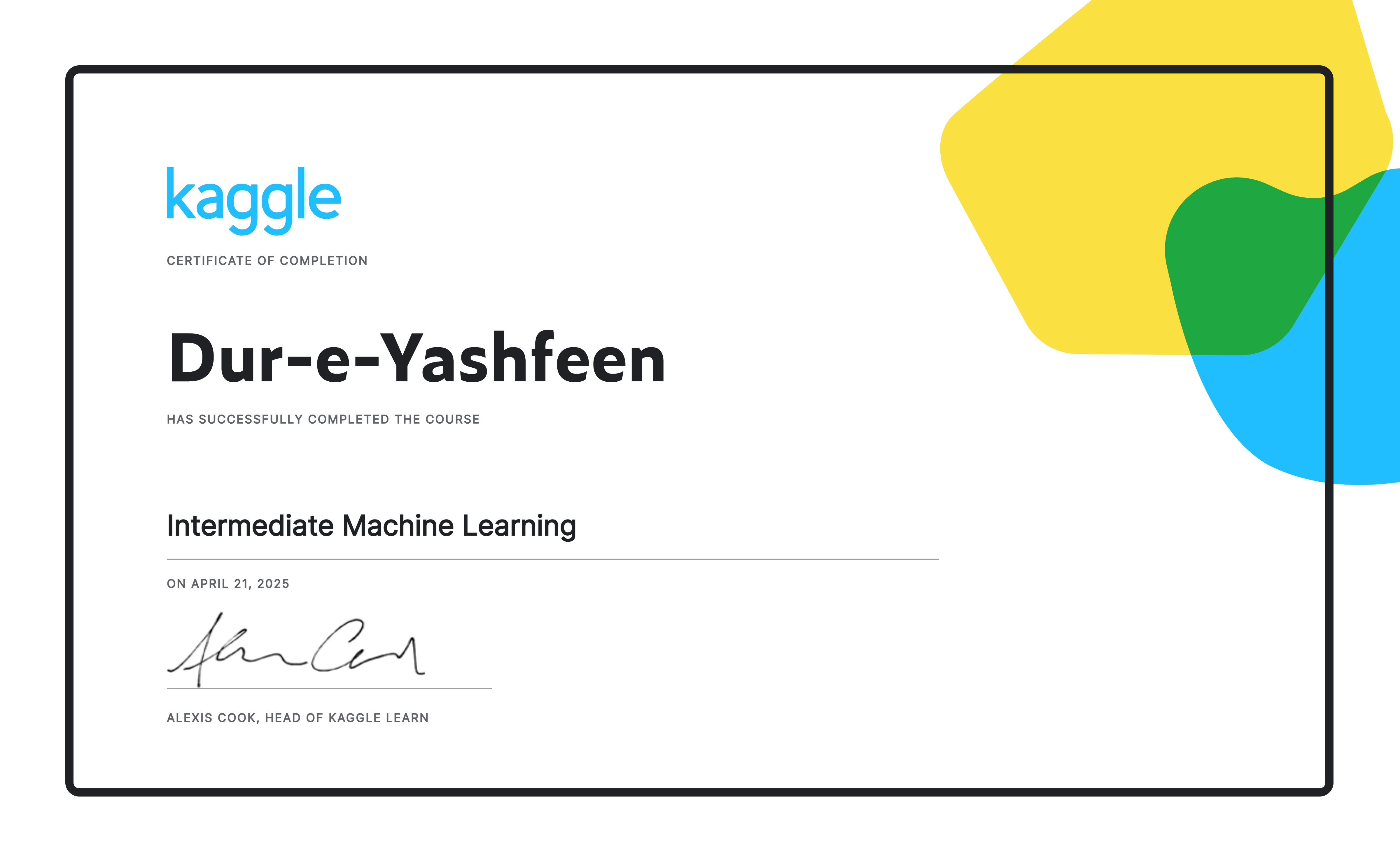 Dur-e-Yashfeen completed the Intermediate Machine Learning course on Kaggle!