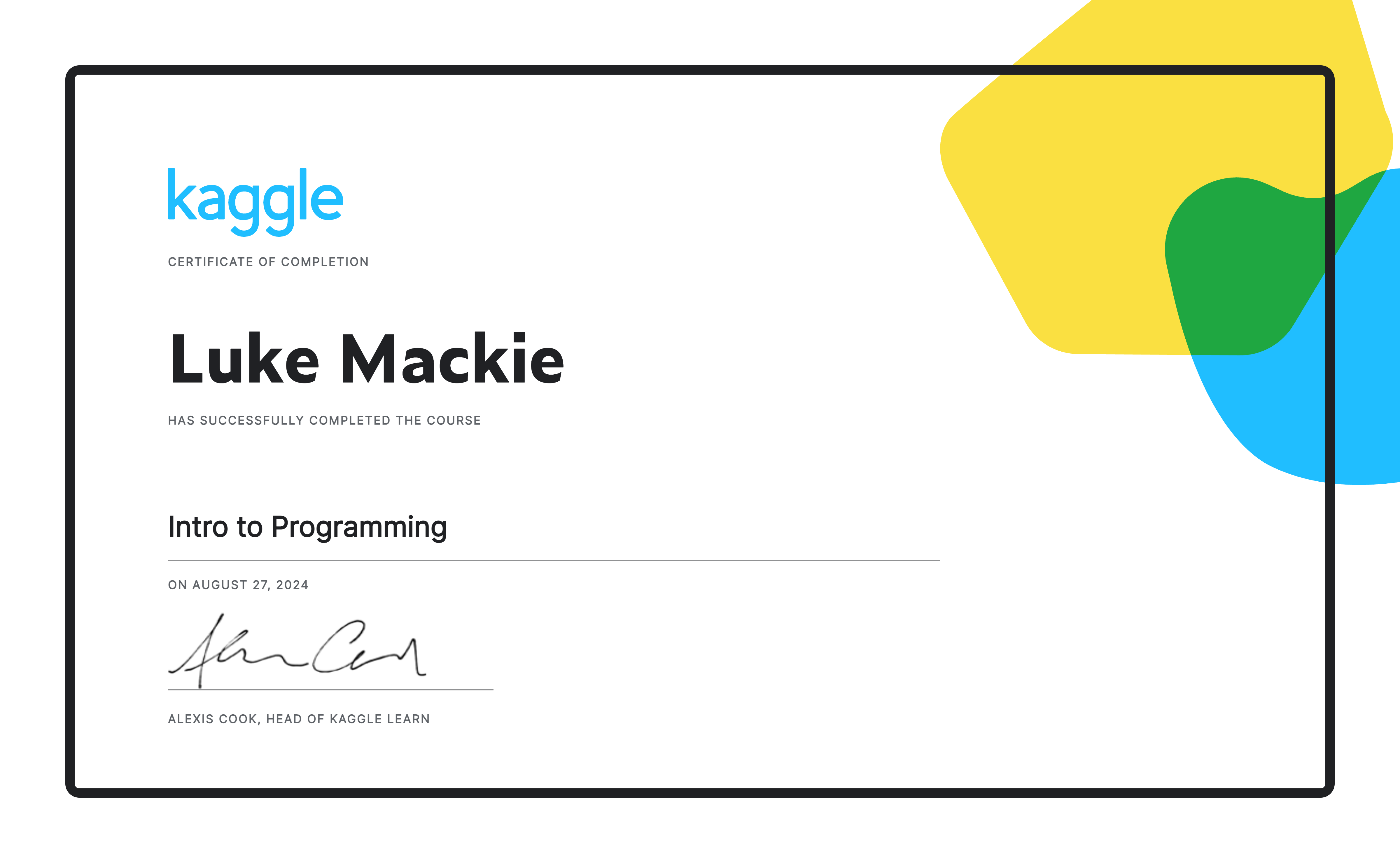 Luke Mackie completed the Intro to Programming course on Kaggle!