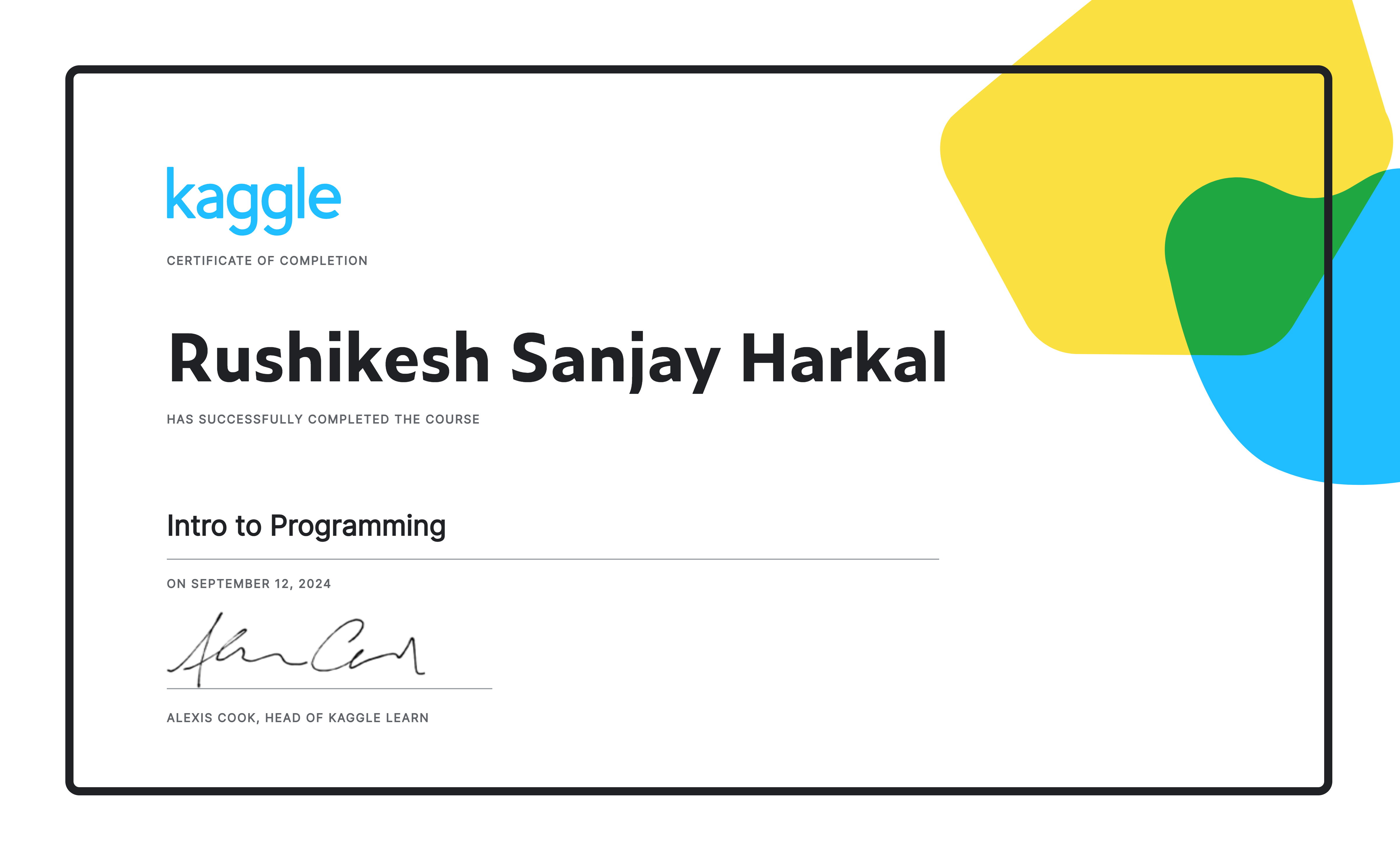 Rushikesh Sanjay Harkal completed the Intro to Programming course on Kaggle!