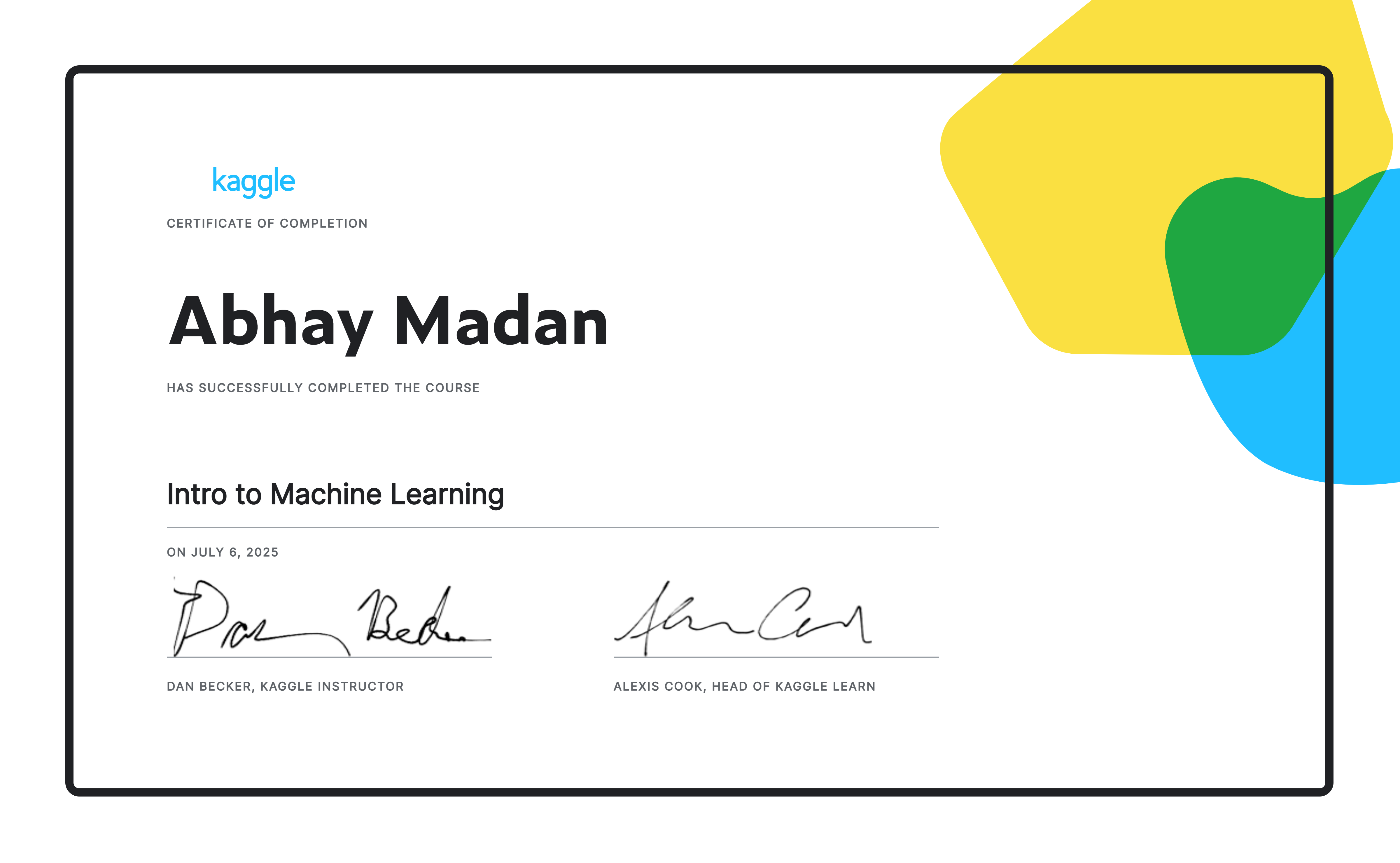Abhay Madan completed the Intro to Machine Learning course on Kaggle!