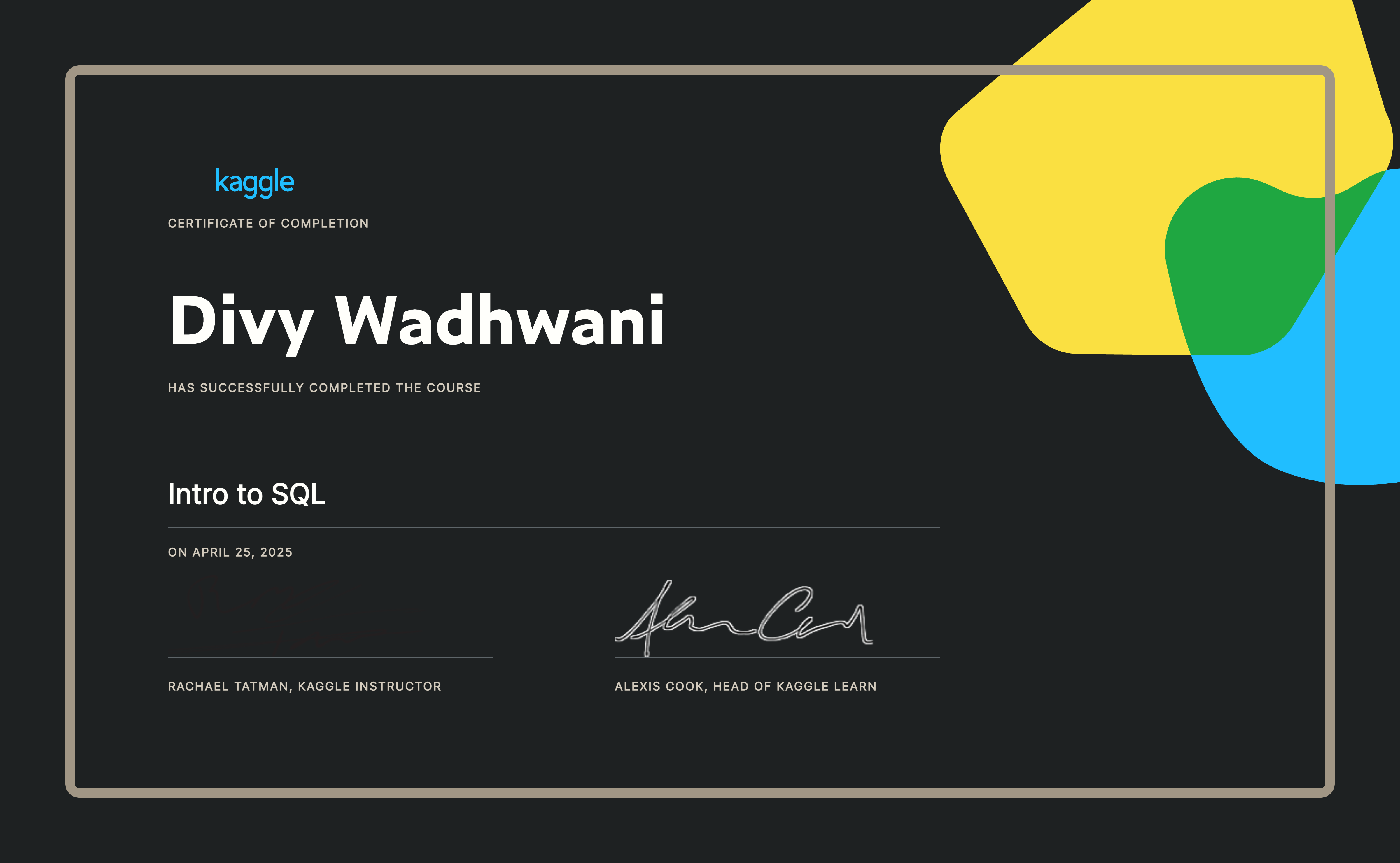 Divy Wadhwani completed the Intro to SQL course on Kaggle!