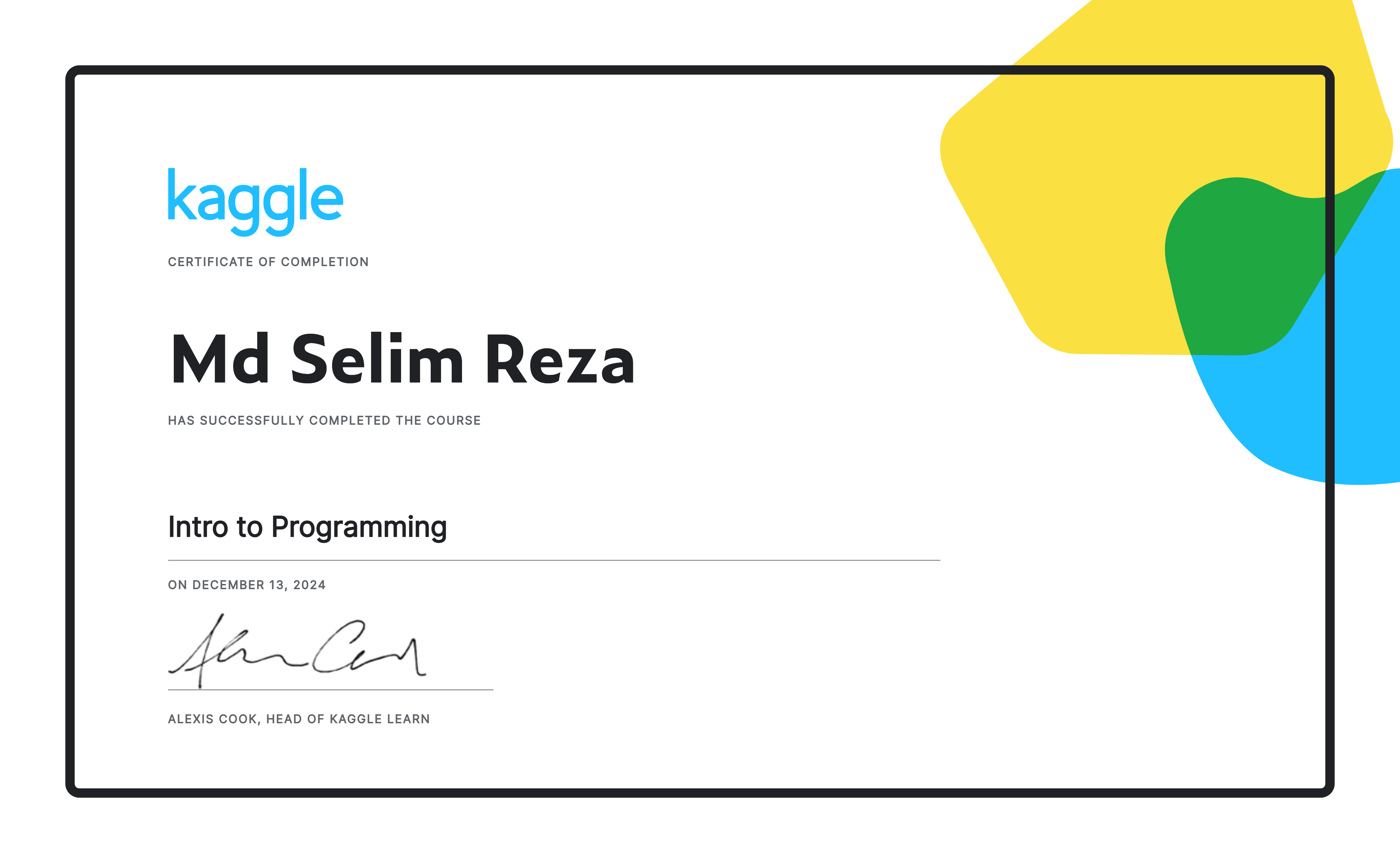 Md Selim Reza completed the Intro to Programming course on Kaggle!