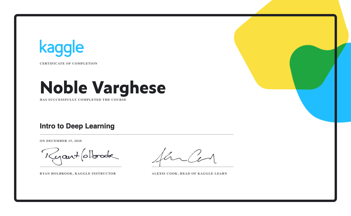 Noble Varghese completed the Intro to Deep Learning course on Kaggle! Noble Varghese completed the Intro to Deep Learning course on Kaggle!