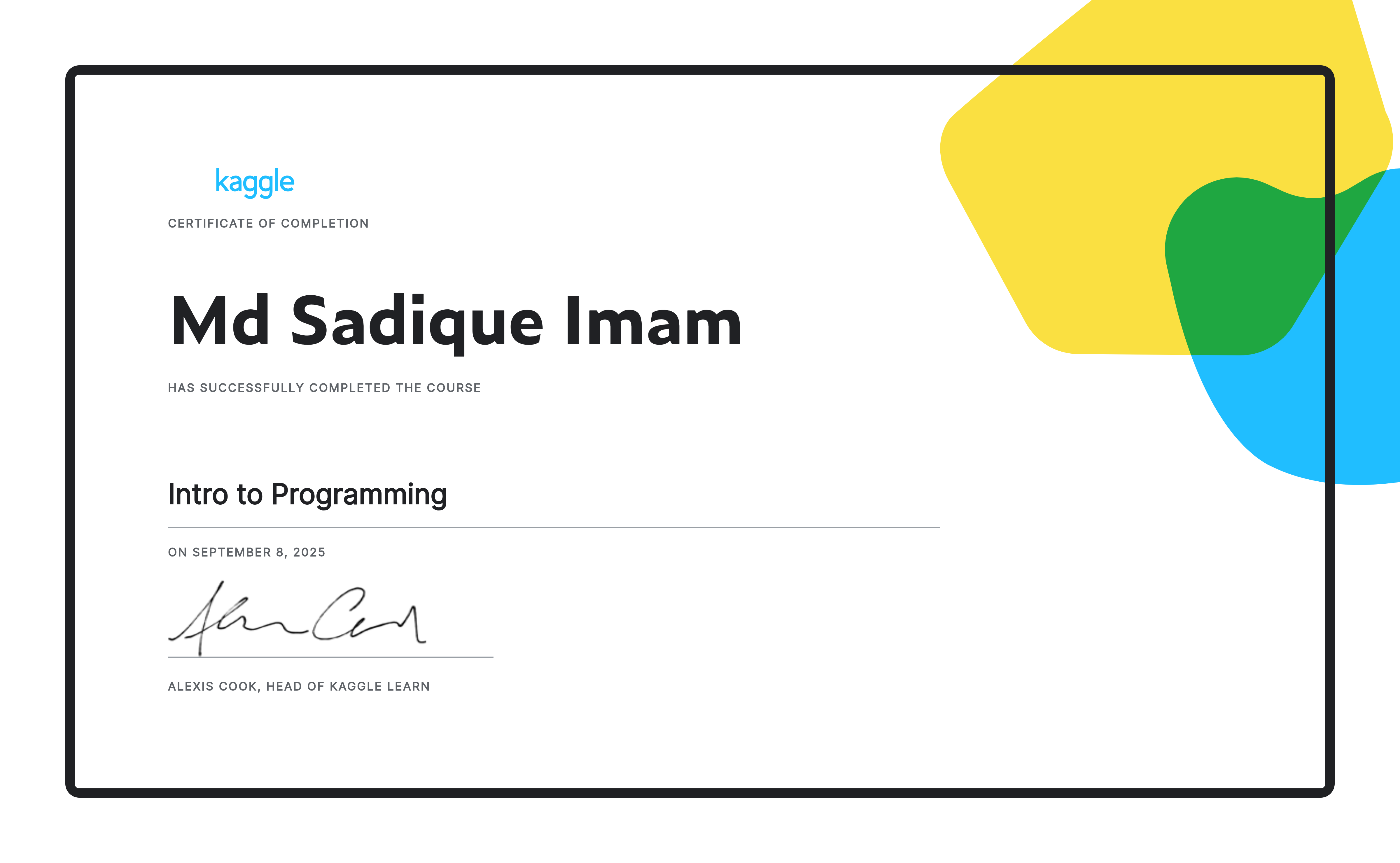 Md Sadique Imam completed the Intro to Programming course on Kaggle!
