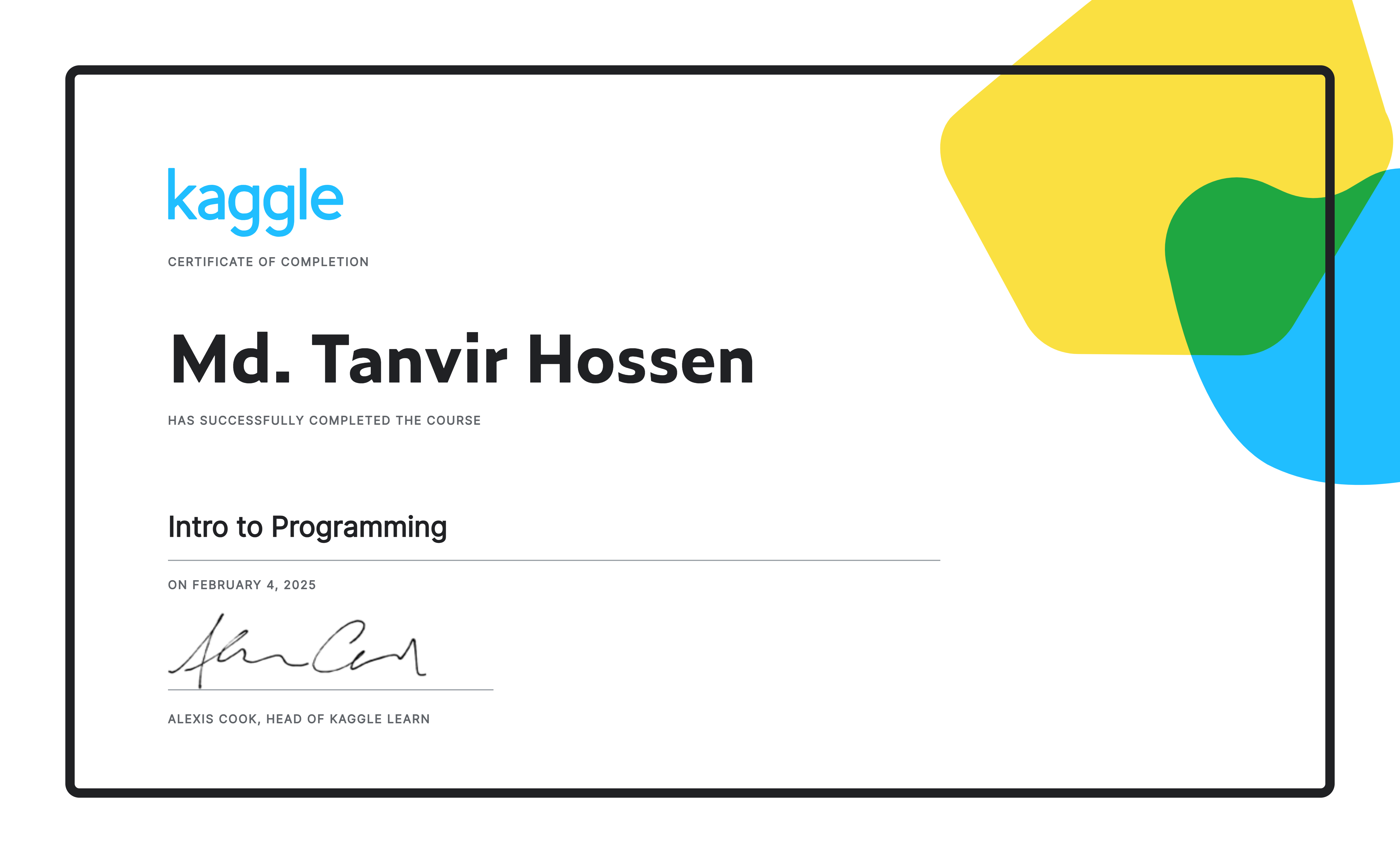 Md. Tanvir Hossen completed the Intro to Programming course on Kaggle!
