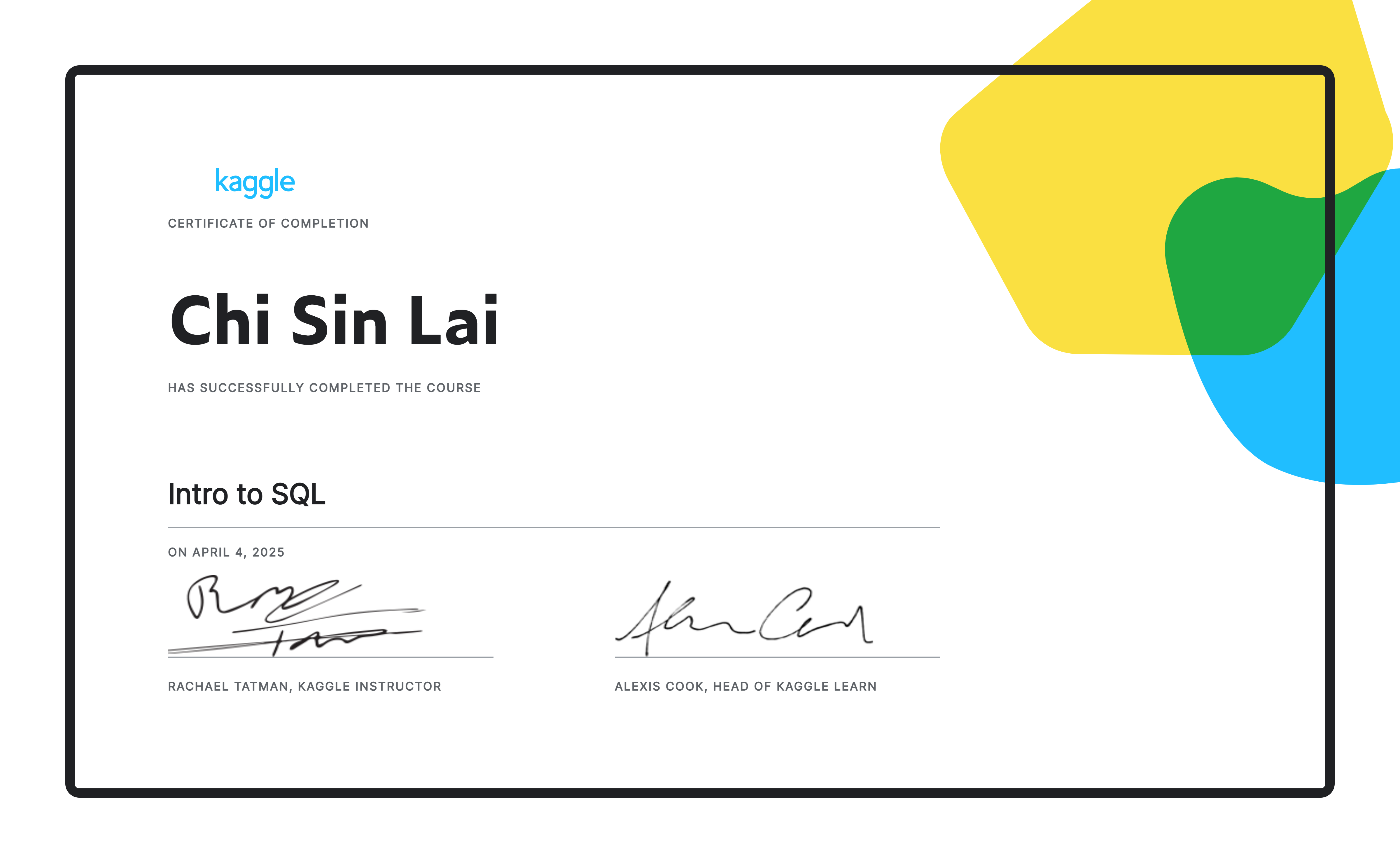 Chi Sin Lai completed the Intro to SQL course on Kaggle!