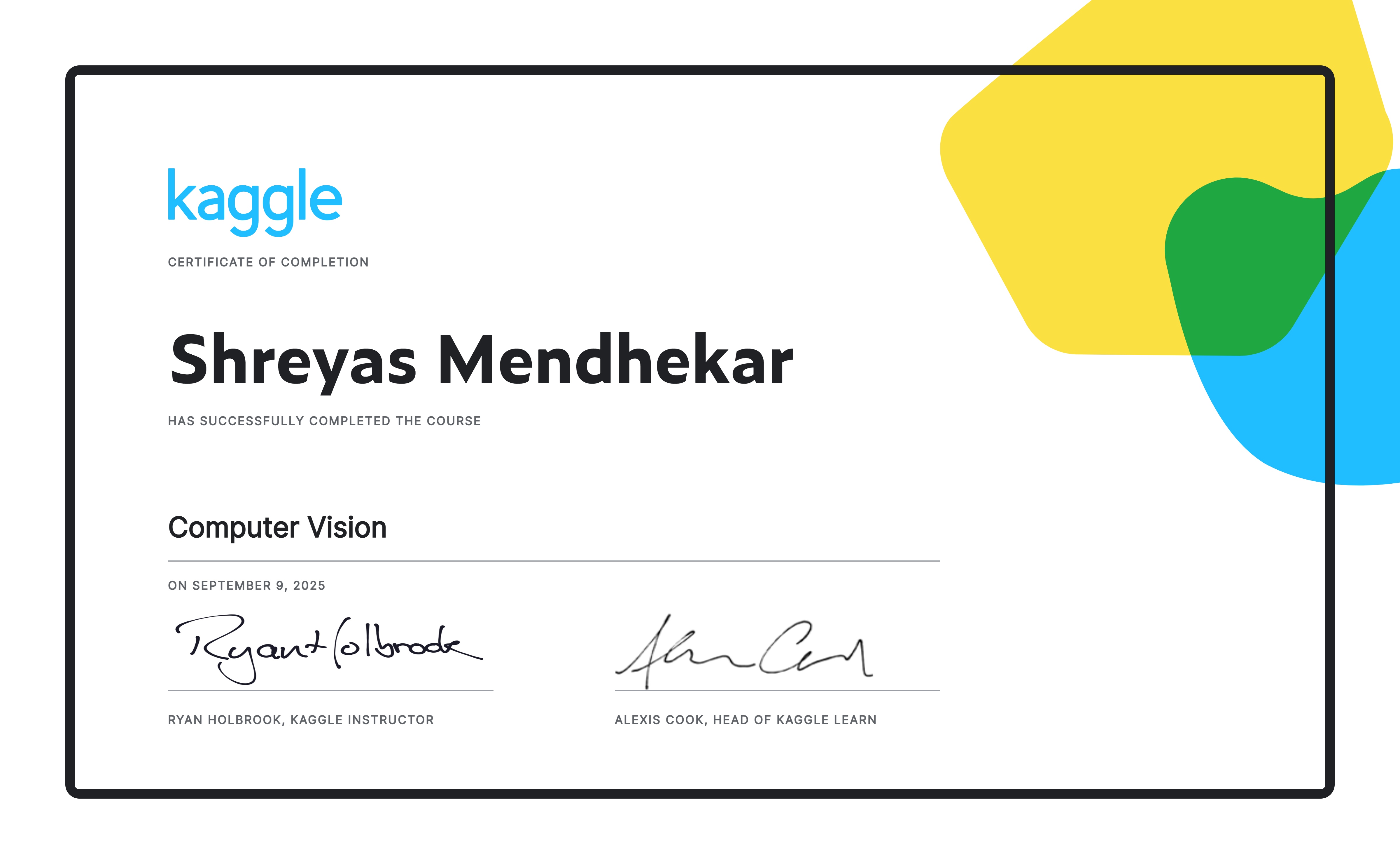 Shreyas Mendhekar completed the Computer Vision course on Kaggle!