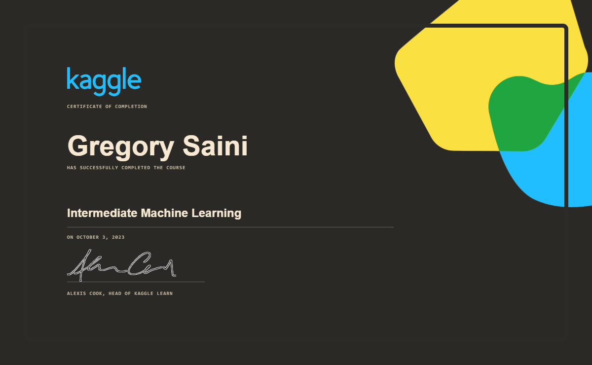 Gregory Saini completed the Intermediate Machine Learning course on Kaggle! Gregory Saini completed the Intermediate Machine Learning course on Kaggle!