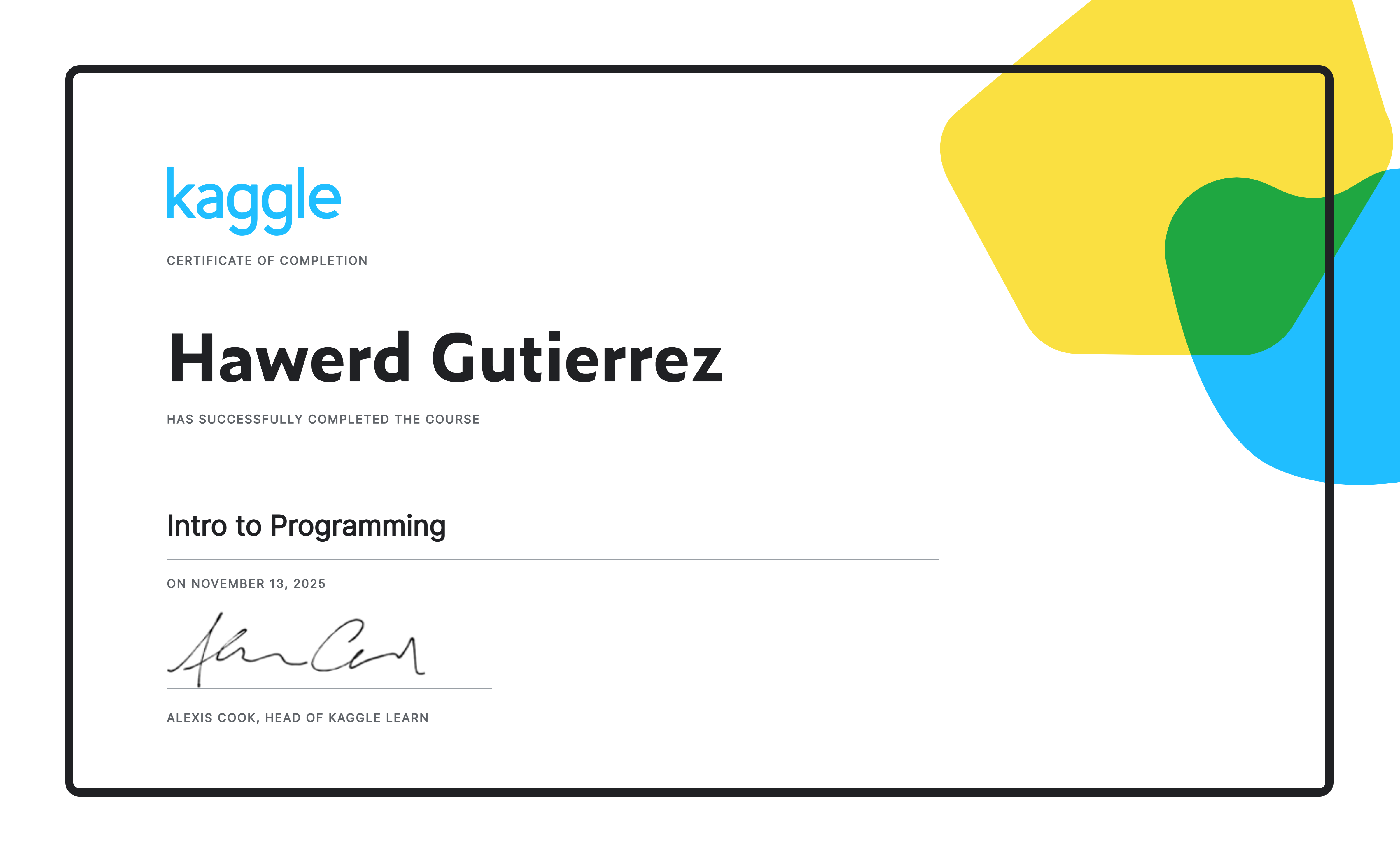Hawerd Gutierrez completed the Intro to Programming course on Kaggle!