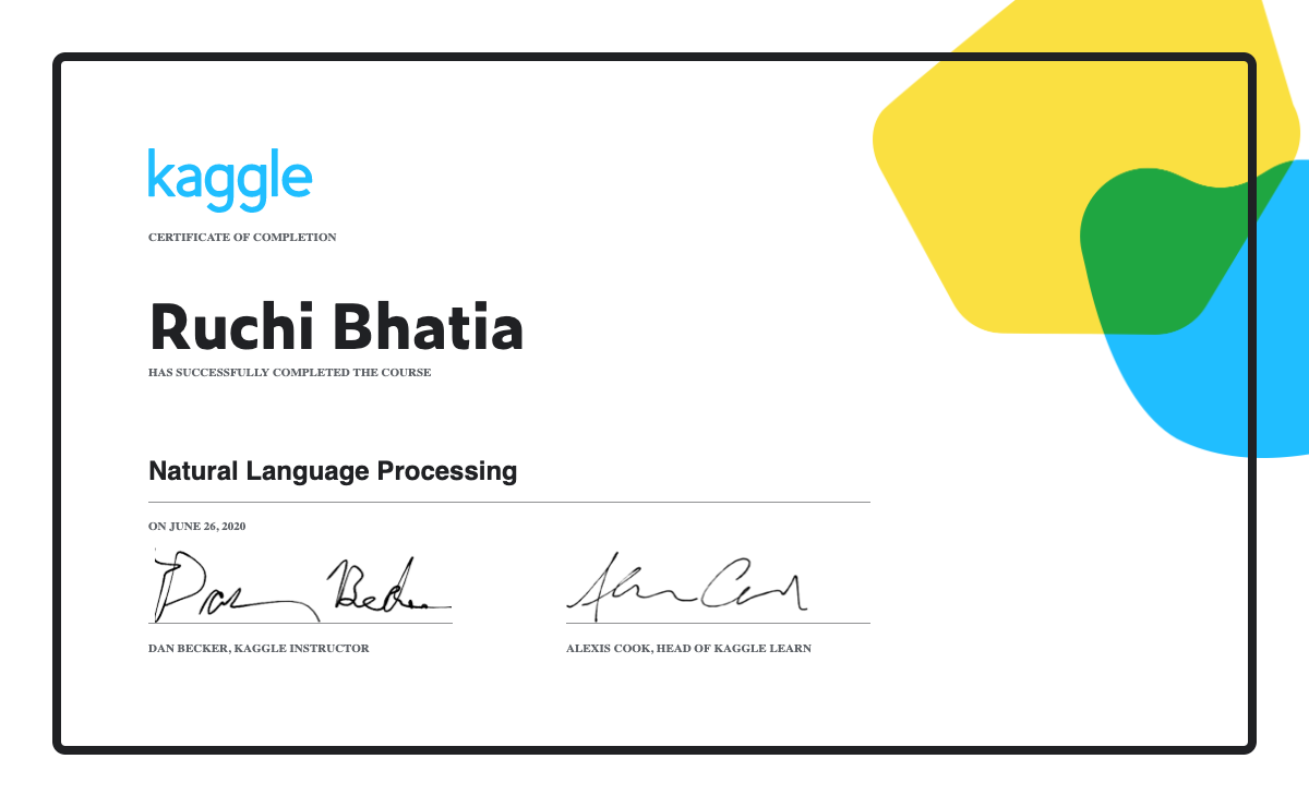 Ruchi Bhatia completed the Natural Language Processing course on Kaggle! Ruchi Bhatia completed the Natural Language Processing course on Kaggle!