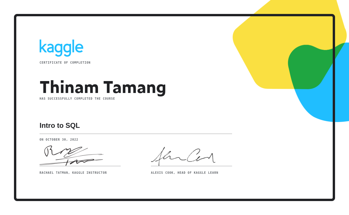 Thinam Tamang completed the Intro to SQL course on Kaggle! Thinam Tamang completed the Intro to SQL course on Kaggle!