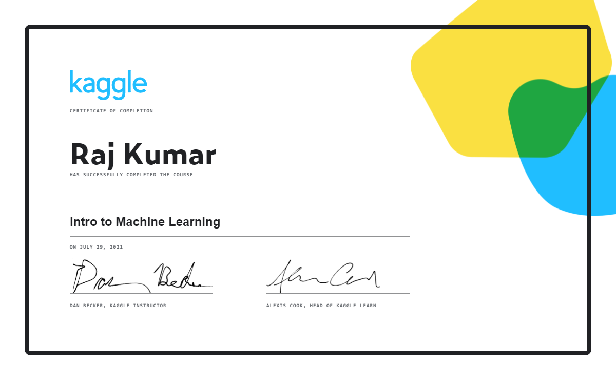Raj Kumar completed the Intro to Machine Learning course on Kaggle!