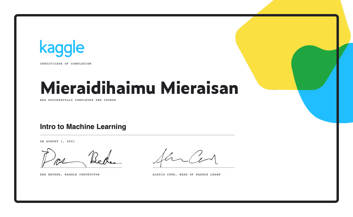 Mieraidihaimu Mieraisan completed the Intro to Machine Learning course on Kaggle!