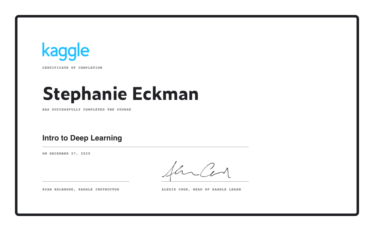 Stephanie Eckman completed the Intro to Deep Learning course on Kaggle!