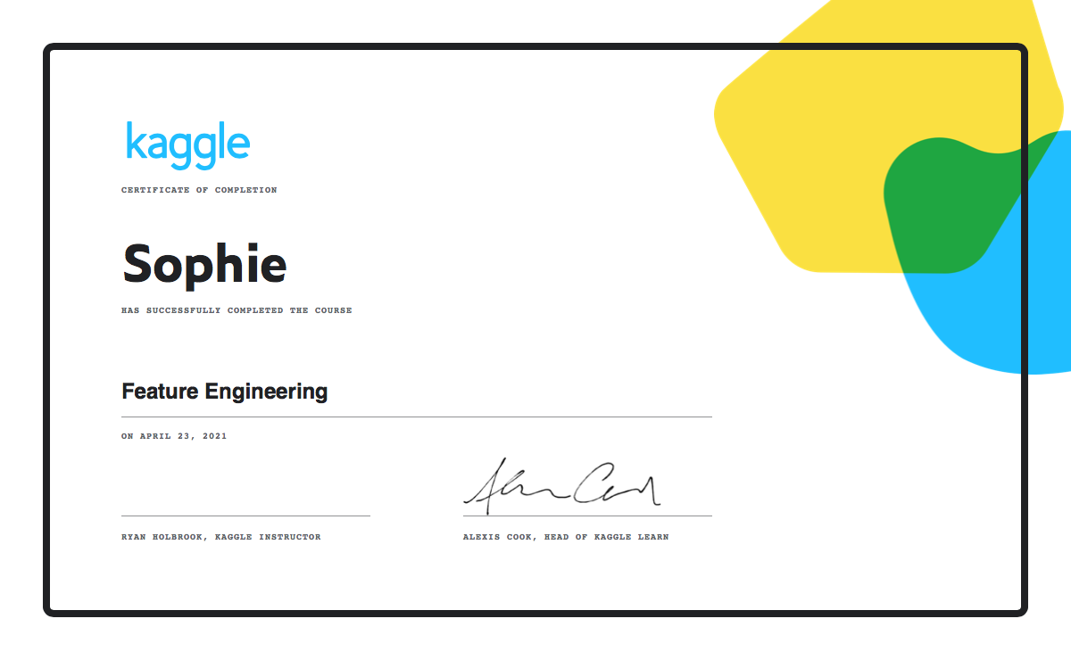 Sophie completed the Feature Engineering course on Kaggle! Sophie completed the Feature Engineering course on Kaggle!
