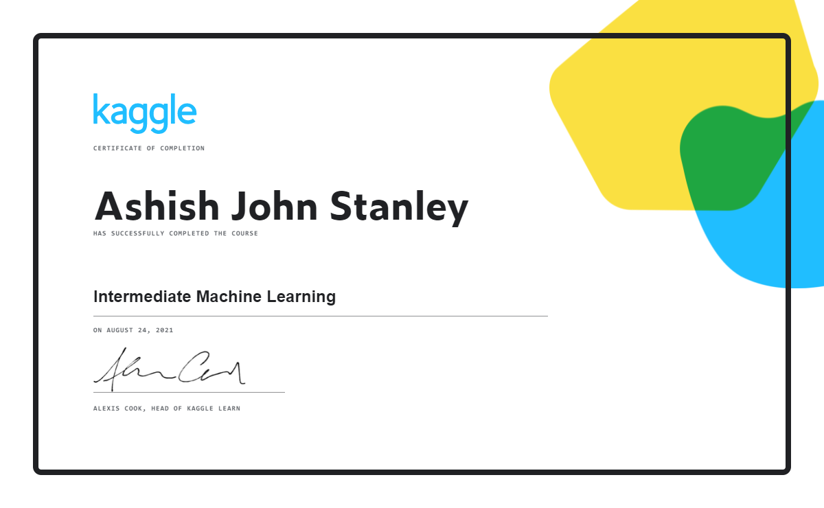 Ashish John Stanley completed the Intermediate Machine Learning course ... Ashish John Stanley completed the Intermediate Machine Learning course ...