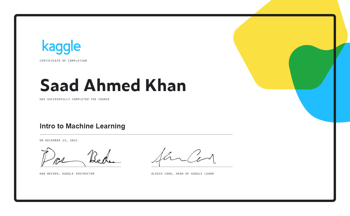 Saad Ahmed Khan completed the Intro to Machine Learning course on Kaggle!
