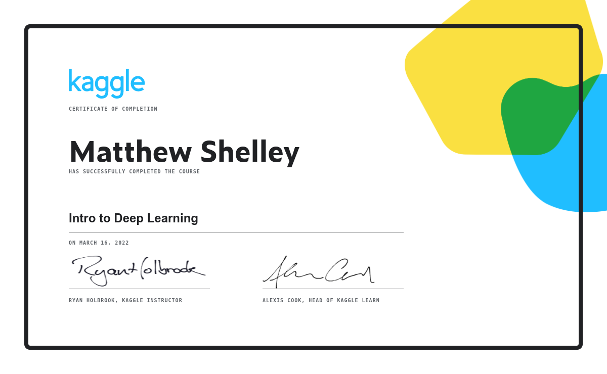 Matthew Shelley completed the Intro to Deep Learning course on Kaggle!