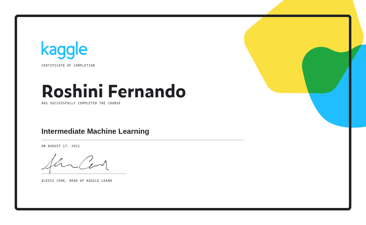 Roshini Fernando completed the Intermediate Machine Learning course on ... Roshini Fernando completed the Intermediate Machine Learning course on ...