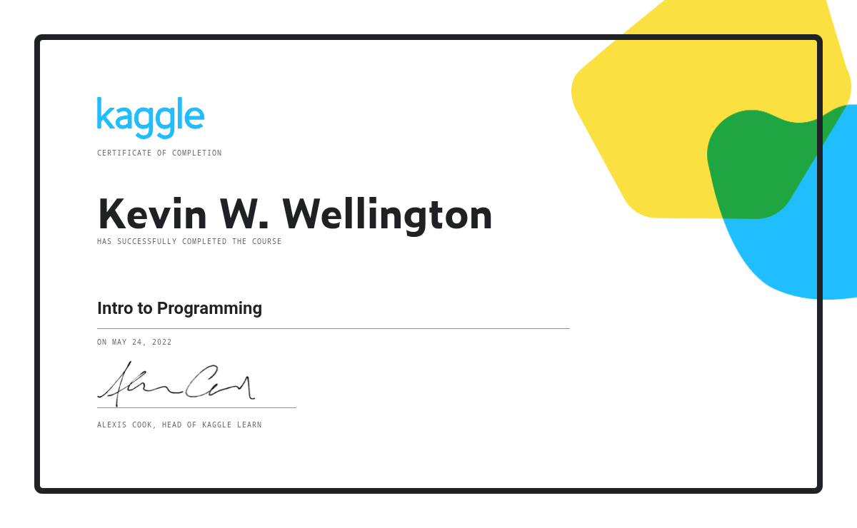 Kevin W. Wellington completed the Intro to Programming course on Kaggle!