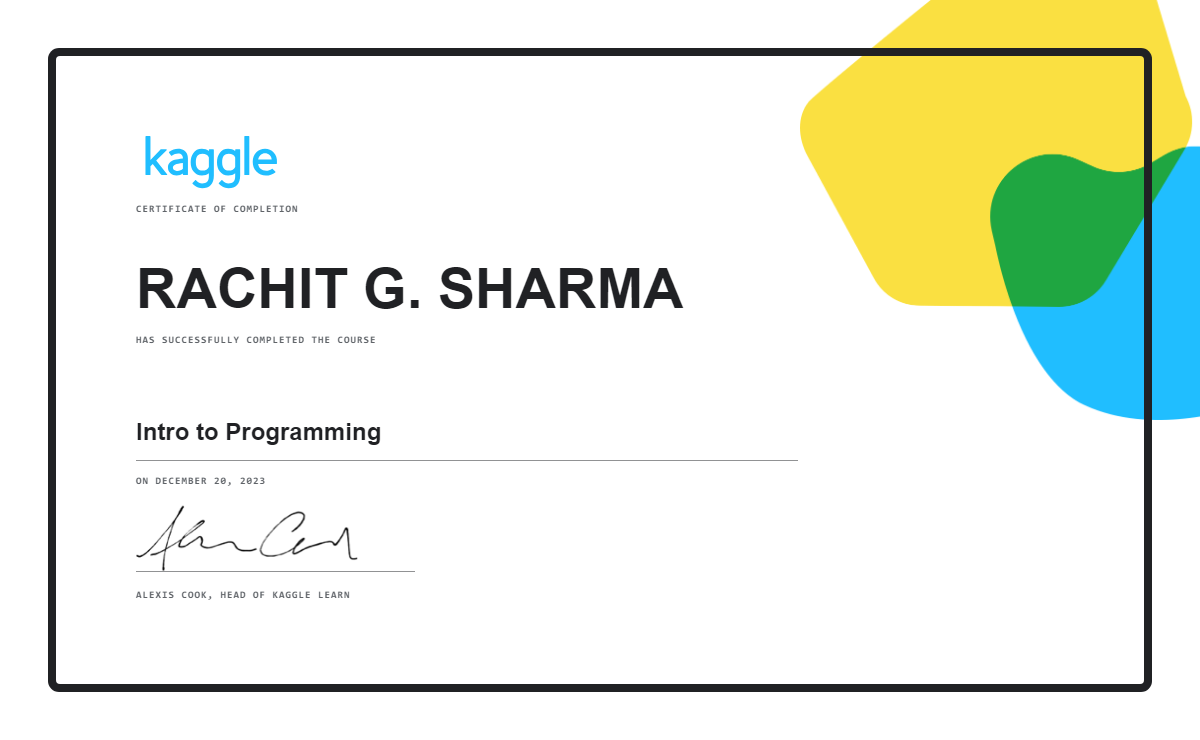 RACHIT G. SHARMA completed the Intro to Programming course on Kaggle!