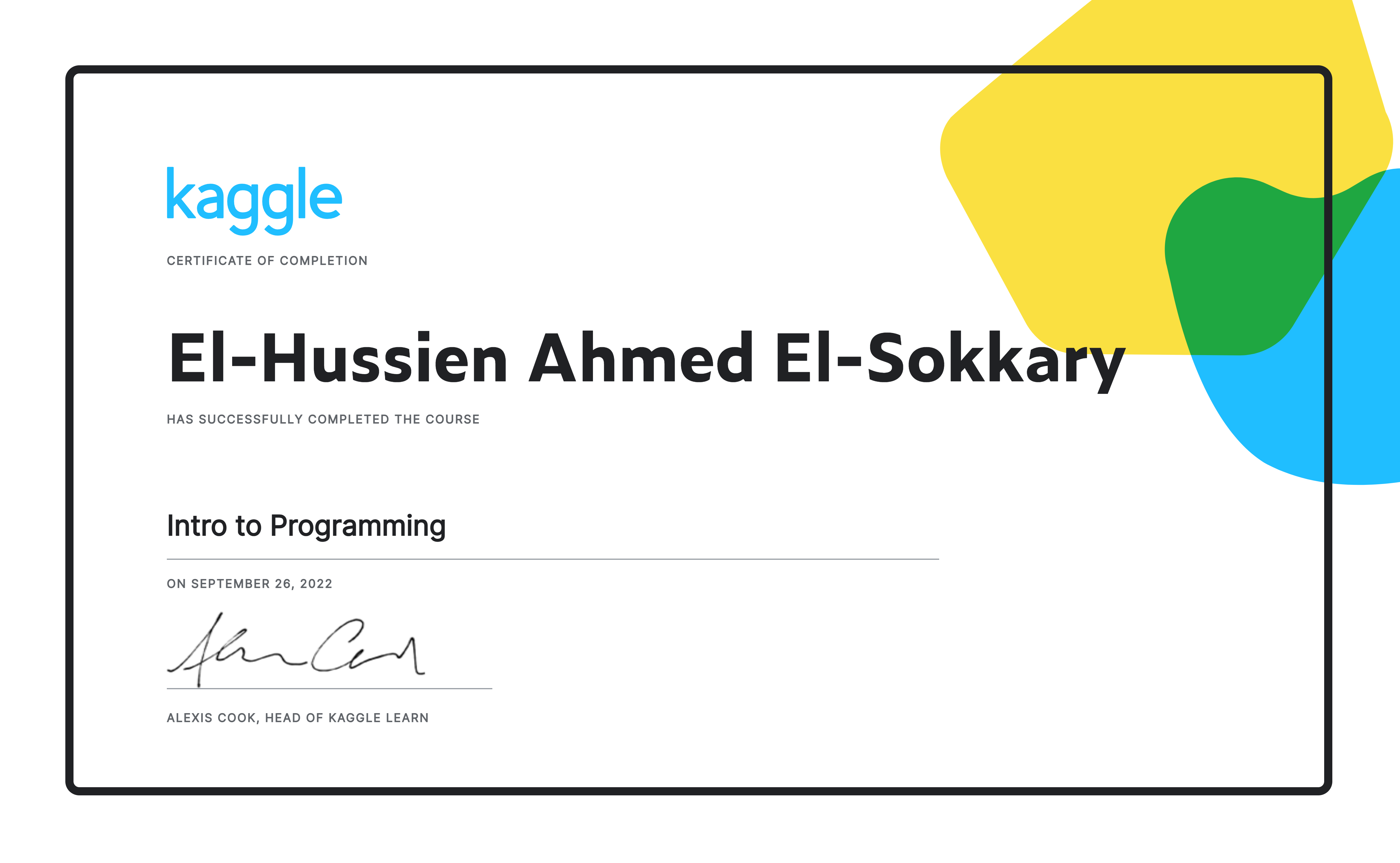 El-Hussien Ahmed El-Sokkary completed the Intro to Programming course on Kaggle!