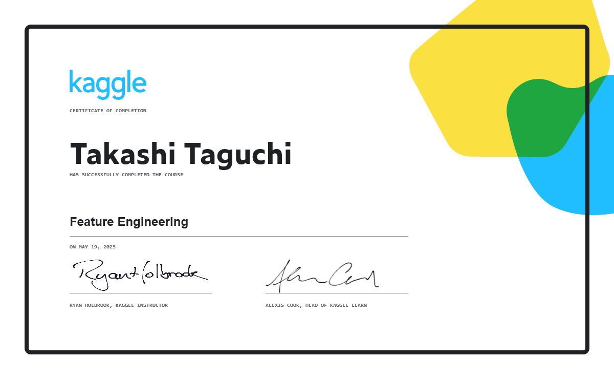 Takashi Taguchi completed the Feature Engineering course on Kaggle! Takashi Taguchi completed the Feature Engineering course on Kaggle!
