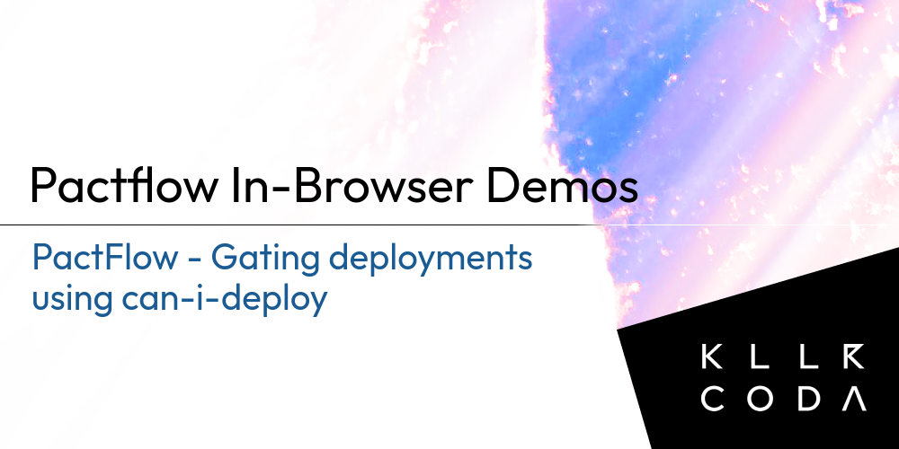 PactFlow - Gating deployments using can-i-deploy | Pactflow In-Browser ...