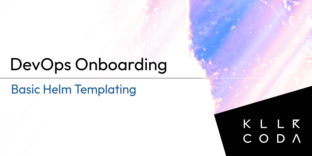 Basic Helm Templating | DevOps Onboarding | Killercoda