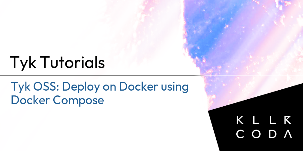 Tyk Oss Deploy On Docker Using Docker Compose Tyk Tutorials Killercoda 0697