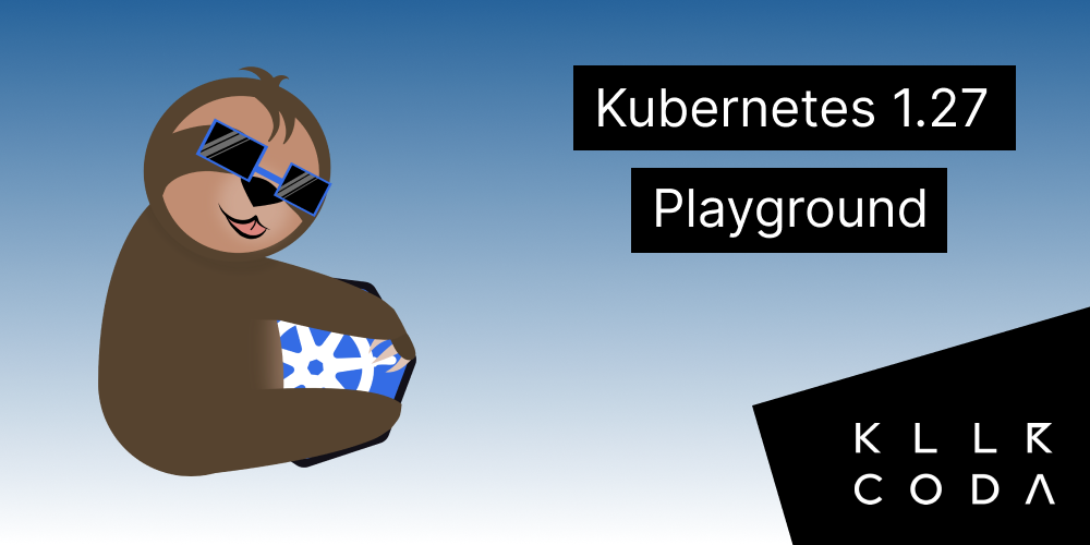 K8s 1.27 Playground | Killercoda