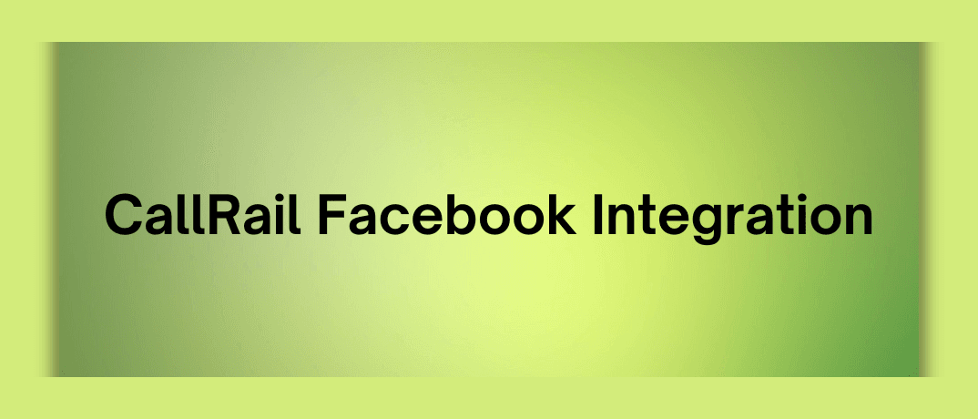 CallRail Facebook Integration blog | Klamp.io CallRail Facebook Integration blog | Klamp.io