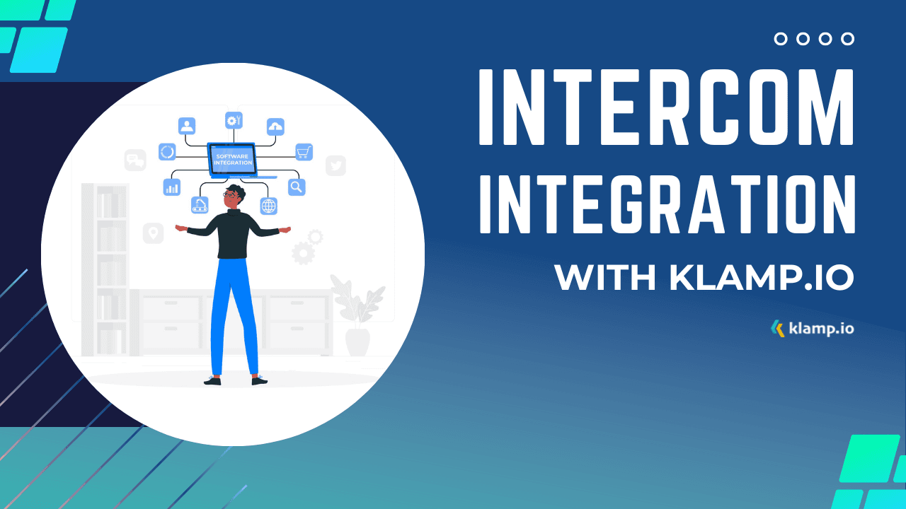 Intercom Integration With Klamp.io blogs | Klamp.io Intercom Integration With Klamp.io blogs | Klamp.io